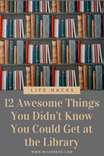 12 Awesome Things You Didn't Know You Could Get at the Library