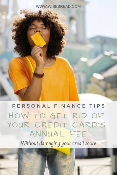 How to Get Rid of Your Credit Card's Annual Fee